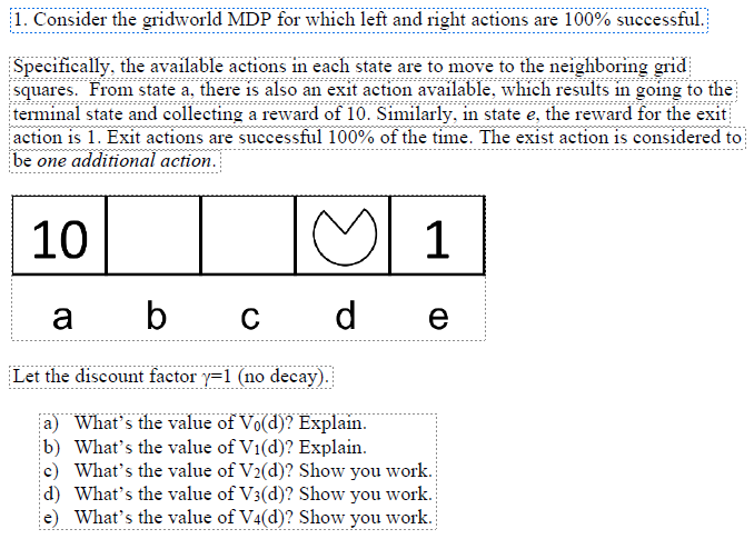 Solved 1. Consider the gridworld MDP for which left and | Chegg.com