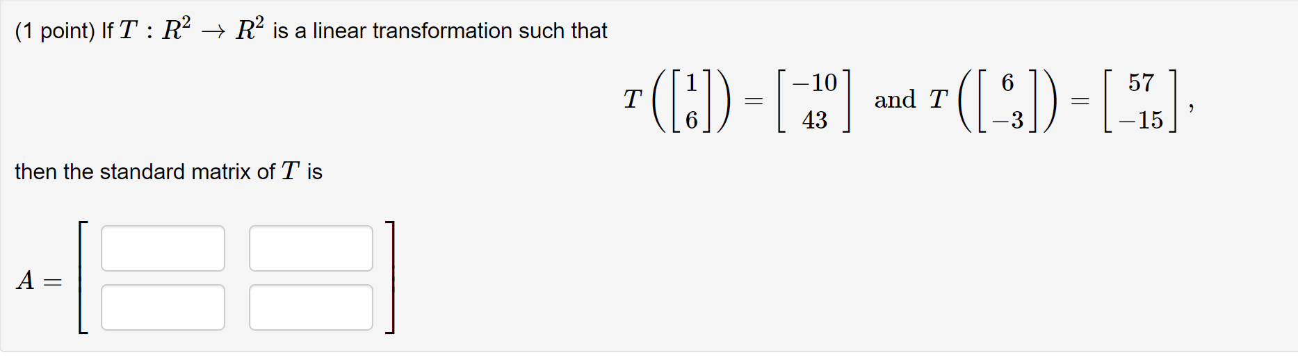 Solved (1 ﻿point) ﻿If T:R2→R2 ﻿is a linear transformation | Chegg.com