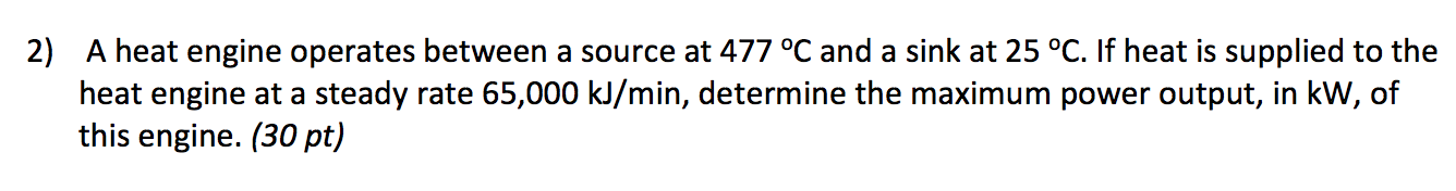 Solved 2) A heat engine operates between a source at 477 °C | Chegg.com