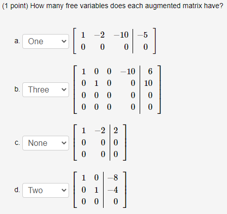 Solved (1 point) How many free variables does each augmented | Chegg.com