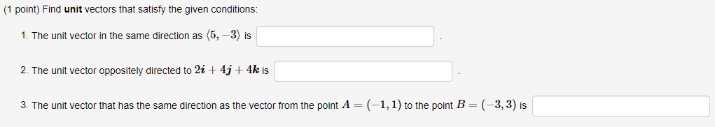 Solved (1 point) Find unit vectors that satisfy the given | Chegg.com