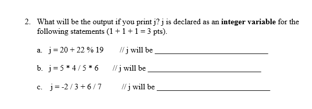 Solved 2. What will be the output if you print j ? j is | Chegg.com