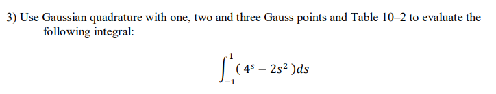 Solved 3) Use Gaussian quadrature with one, two and three | Chegg.com