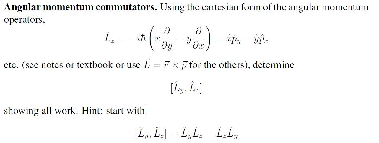 Solved Angular momentum commutators. Using the cartesian | Chegg.com Solved Angular momentum commutators. Using the cartesian | Chegg.com