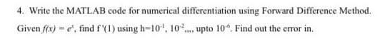 Solved Write the MATLAB code for numerical differentiation | Chegg.com