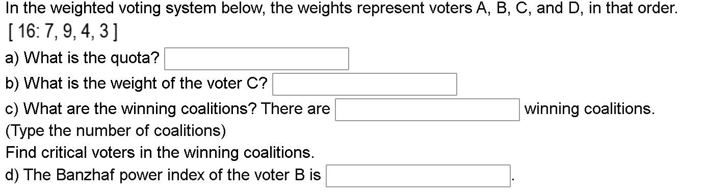Solved In the weighted voting system below, the weights | Chegg.com