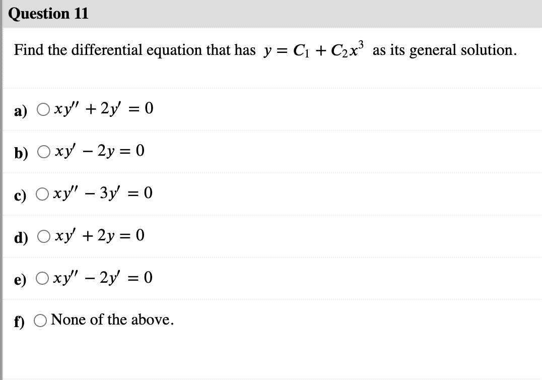 Solved Find the differential equation that has y=C1+C2x3 as | Chegg.com