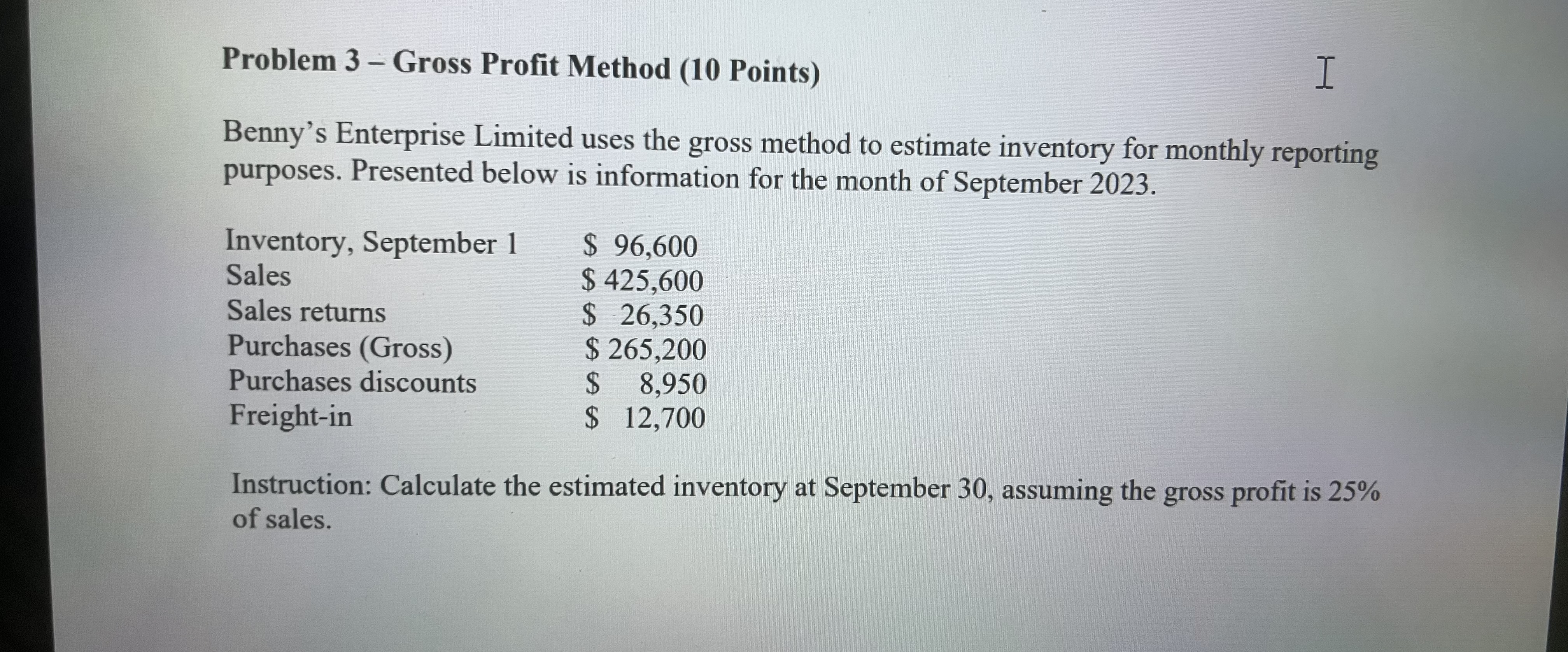 Solved Problem 3 - ﻿Gross Profit Method (10 ﻿Points)Benny's | Chegg.com