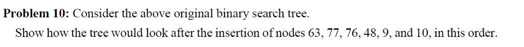 Solved Consider the following binary search tree: tree 56 47 | Chegg.com