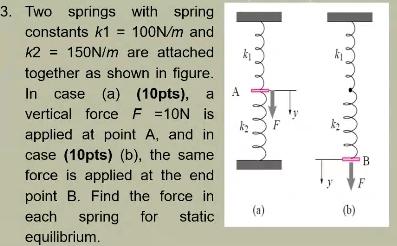 Solved mm a A 3. Two springs with spring constants k1 = | Chegg.com