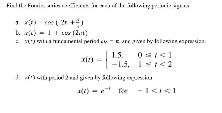 Solved Find the Fourier series coefficients for each of the | Chegg.com