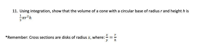 Solved 11. Using integration, show that the volume of a cone | Chegg.com