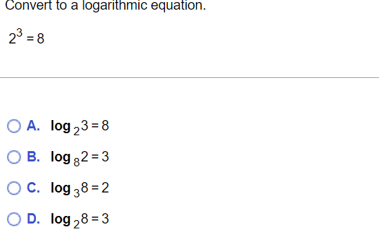 Solved Convert to a logarithmic equation. 2² = 8 O A. log 23 | Chegg.com