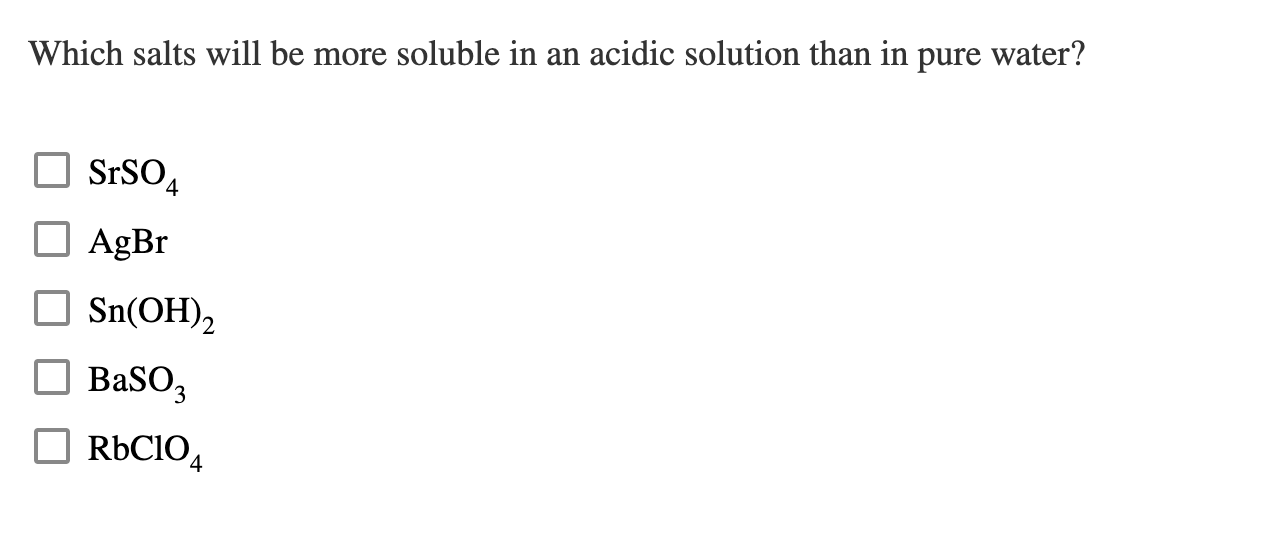 Solved Which salts will be more soluble in an acidic | Chegg.com