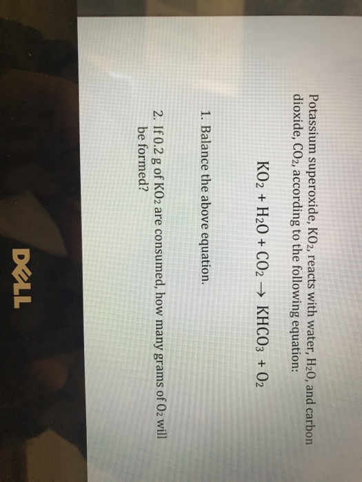 Solved Potassium superoxide, KO2, reacts with water, H20, | Chegg.com