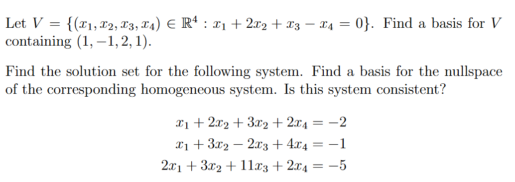 Solved Let V={(x1,x2,x3,x4)∈R4:x1+2x2+x3−x4=0}. Find a basis | Chegg.com