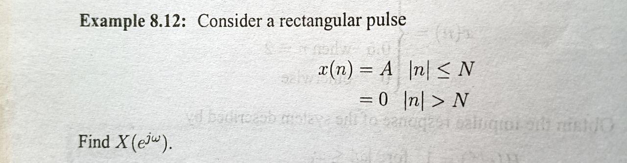 Solved Example 8.12: Consider a rectangular pulse = x(n) = A | Chegg.com