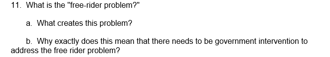 Solved 11. What is the "free-rider problem?" a. What creates | Chegg.com