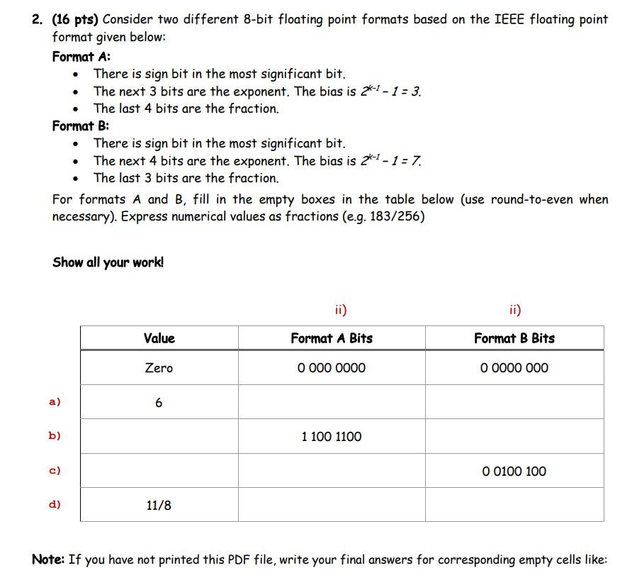 Solved 2. (16 pts) Consider two different 8-bit floating | Chegg.com