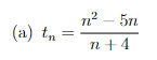 Solved tn=n+4n2−5n(b) sn=ln(n) | Chegg.com
