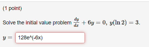 Solved (1 point) Solve the initial value problem +6y= 0, | Chegg.com