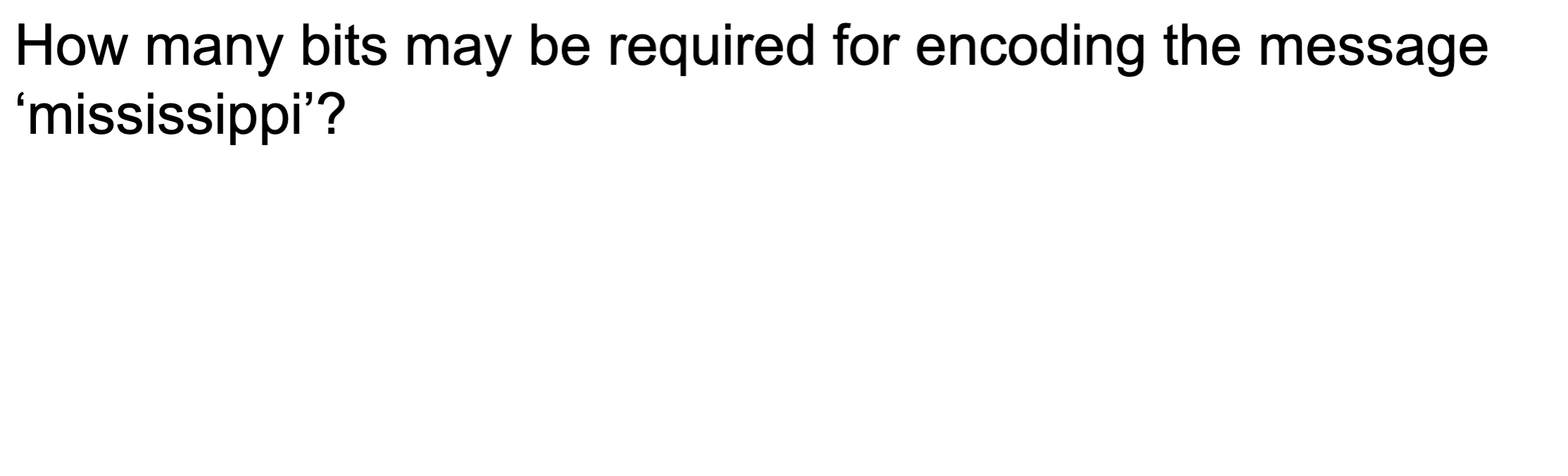 Solved How many bits may be required for encoding the | Chegg.com
