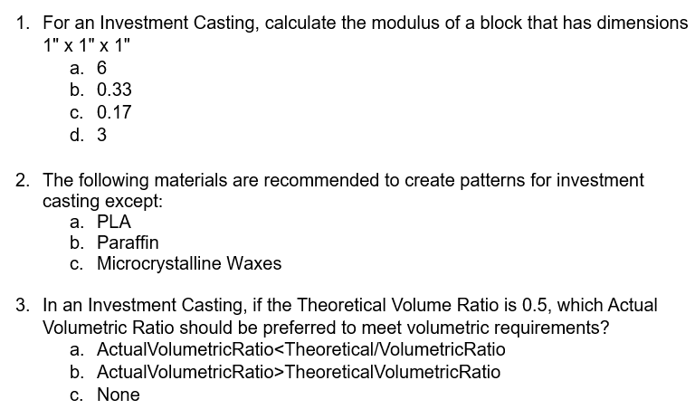 Solved 1. For an Investment Casting, calculate the modulus | Chegg.com