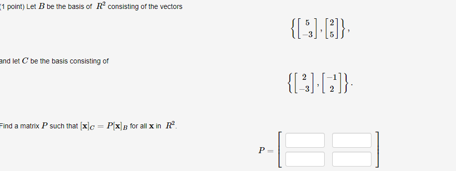 Solved ( 1 point) Let B be the basis of R2 consisting of the | Chegg.com