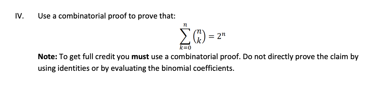 Solved IV. Use a combinatorial proof to prove that: n = 2n | Chegg.com