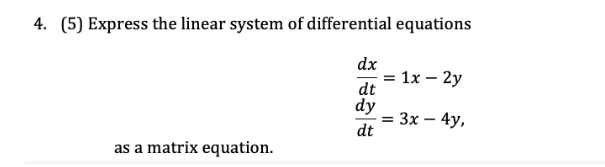 Solved 4. (5) Express the linear system of differential | Chegg.com