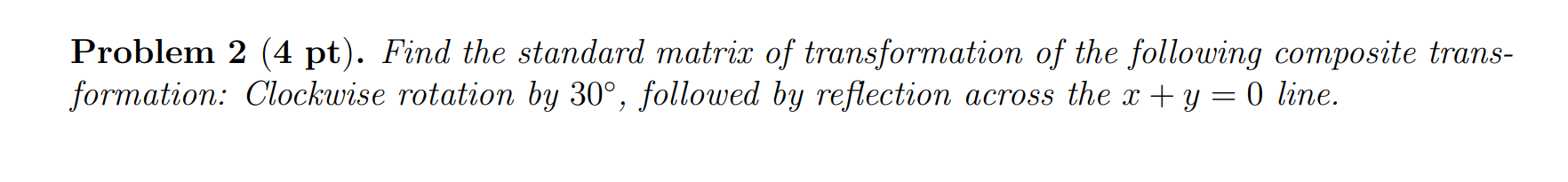 Solved Problem 2 (4 pt). Find the standard matrix of | Chegg.com
