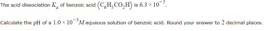 [Solved]: The acid dissociation of benzoic acid (CHCOH) is