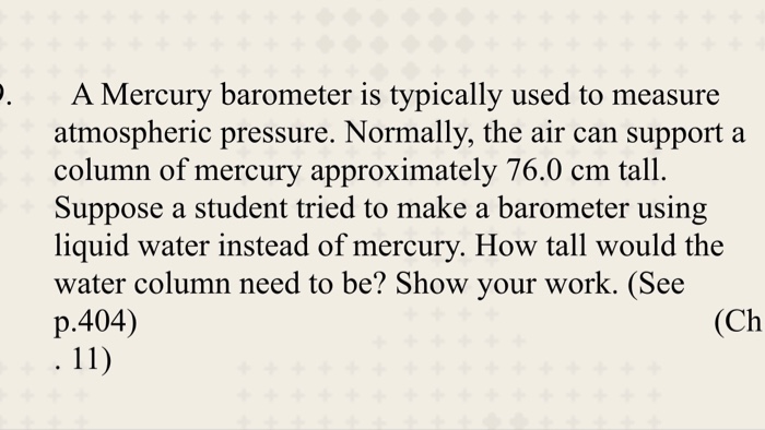 Solved A Mercury barometer is typically used to measure | Chegg.com
