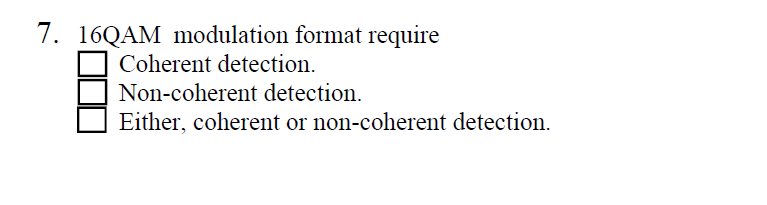 Solved 7. 16QAM modulation format require Coherent | Chegg.com