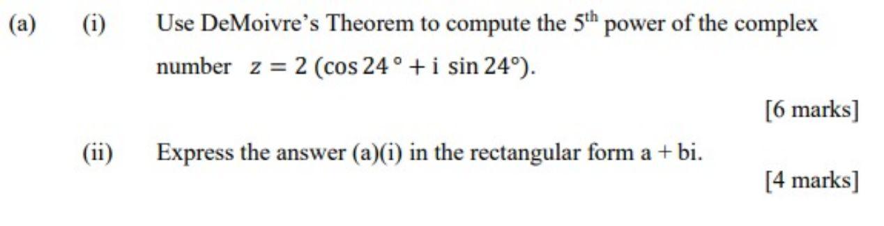Solved (a) (i) (ii) Use DeMoivre's Theorem to compute the | Chegg.com