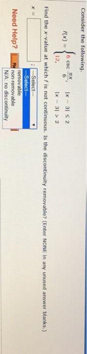 Solved Consider the following. f(x) = {6 csc pi x/6, |x - | Chegg.com