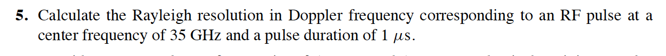 Solved 5. Calculate the Rayleigh resolution in Doppler | Chegg.com