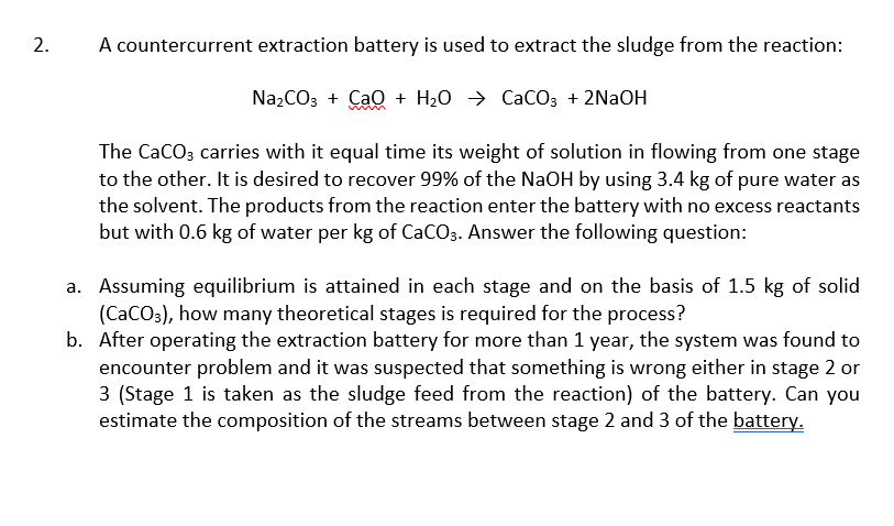 Solved 2. A countercurrent extraction battery is used to | Chegg.com