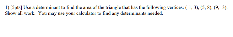 Solved 1) [5pts] Use a determinant to find the area of the | Chegg.com