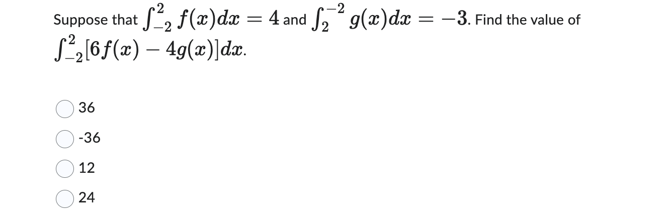Solved Suppose that ∫−22f(x)dx=4 and ∫2−2g(x)dx=−3. Find the | Chegg.com
