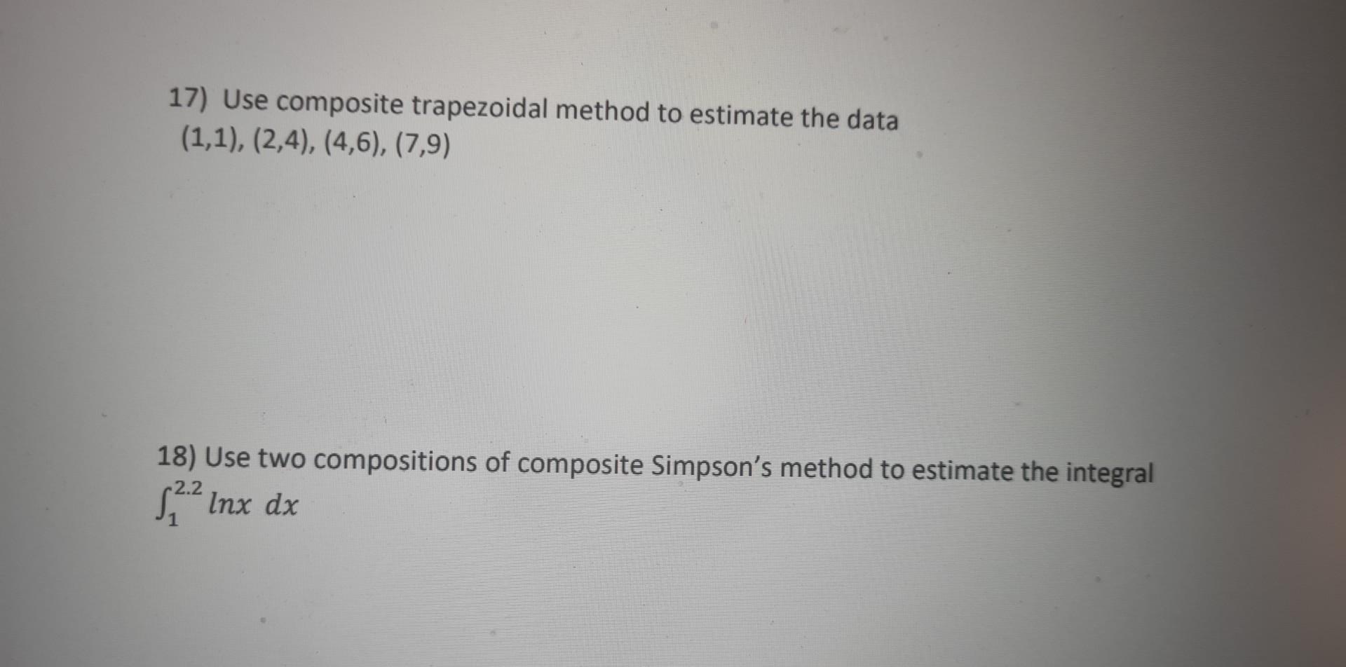 Solved 17) Use composite trapezoidal method to estimate the | Chegg.com