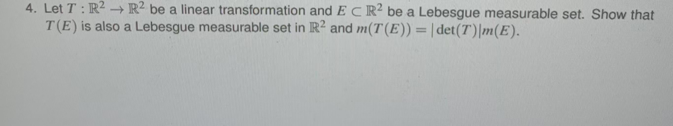 Solved 4. Let T:R2 + R2 be a linear transformation and E CR2 | Chegg.com
