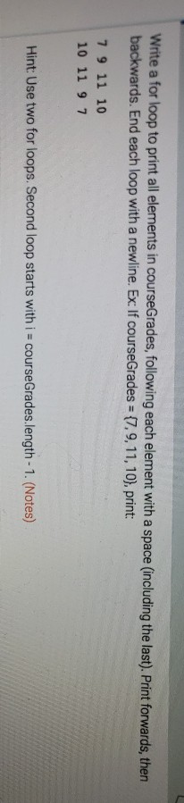 Solved Write a for loop to print all elements in | Chegg.com