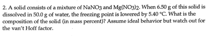 Solved 2. A solid consists of a mixture of NaNO3 and | Chegg.com