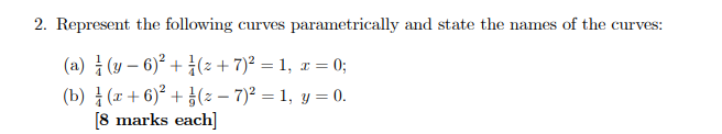 Solved 2. Represent the following curves parametrically and | Chegg.com