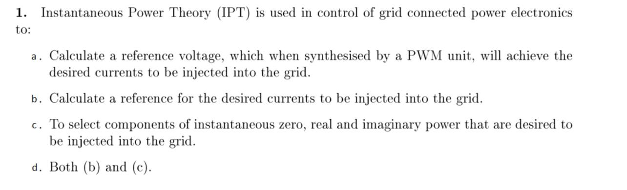 Solved 1. Instantaneous Power Theory (IPT) is used in | Chegg.com