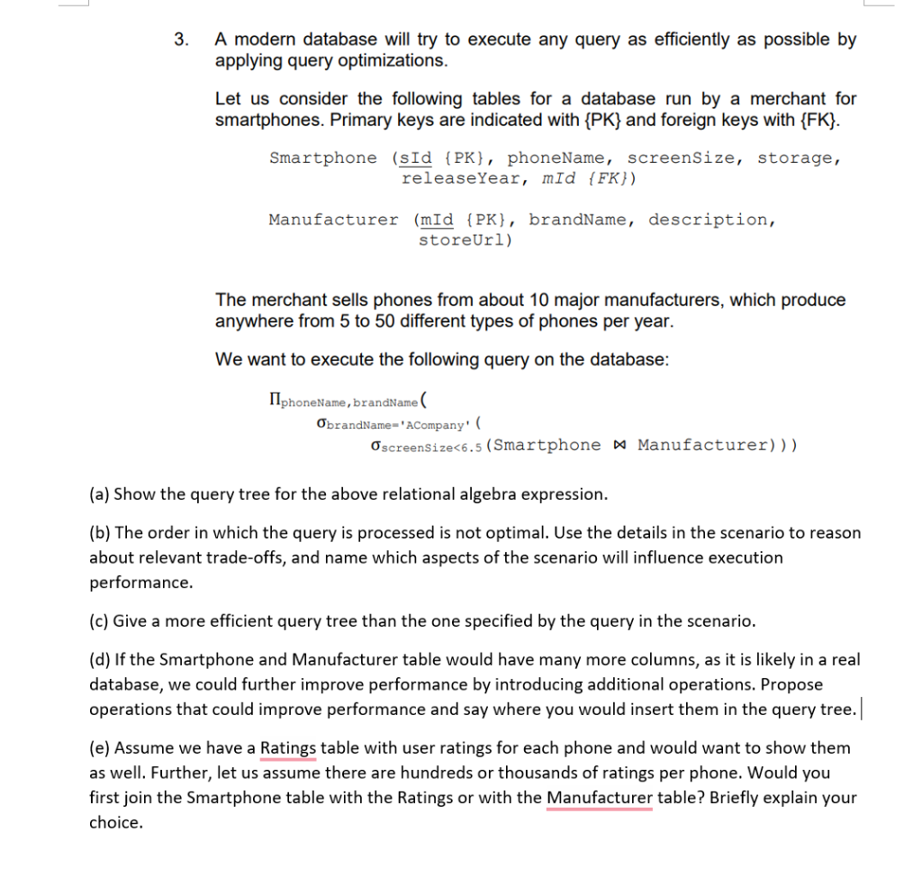 Solved 3. A modern database will try to execute any query as | Chegg.com