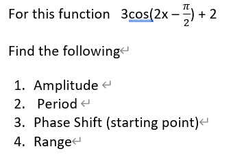 Solved For this function 3cos(2x -) + 2 Find the following | Chegg.com