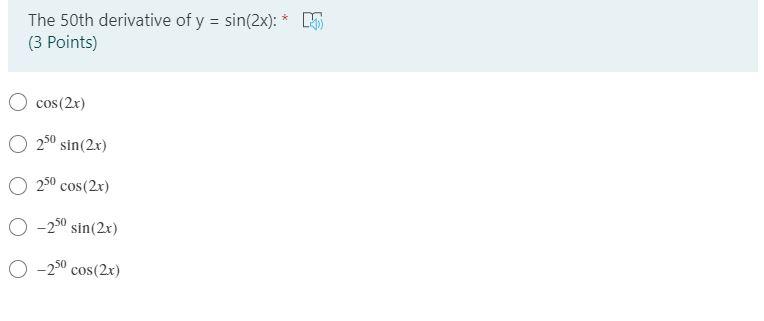 Solved The 50th derivative of y = sin(2x): * (3 Points) | Chegg.com