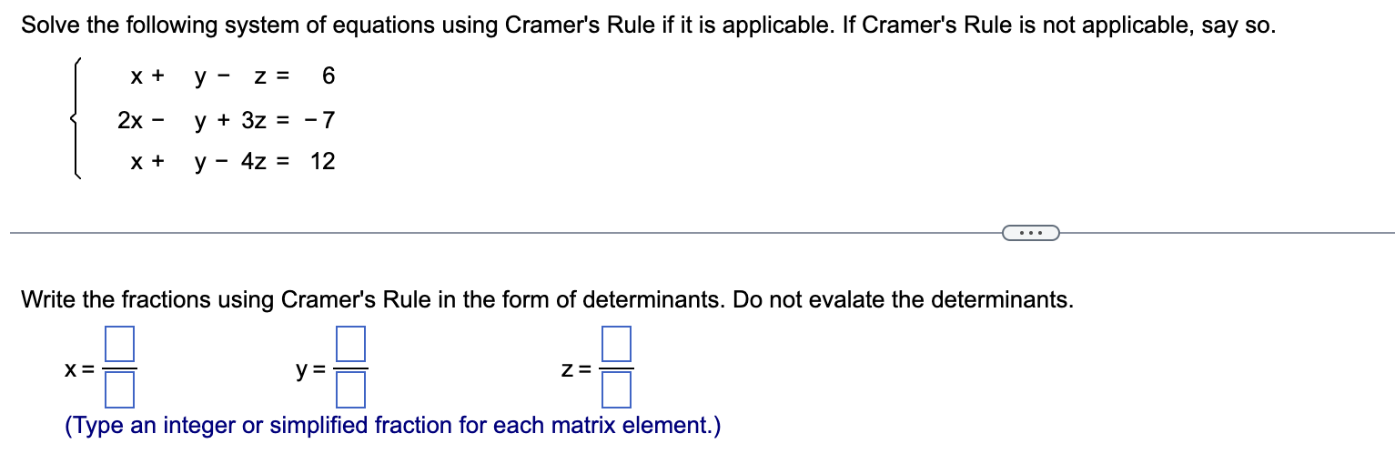 Solved ⎩⎨⎧x+y−z2x−y+3zx+y−4z=6=−7=12 Write the fractions | Chegg.com